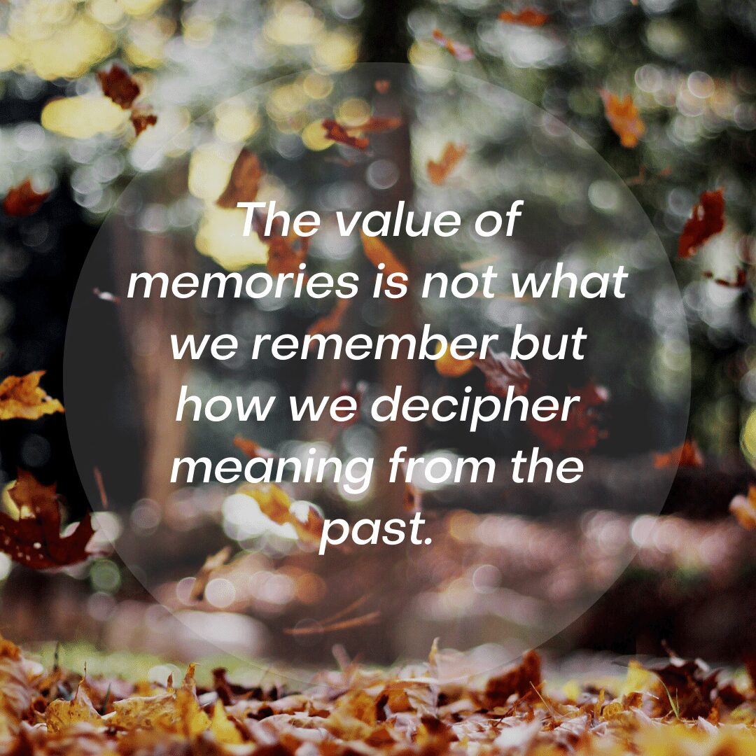 The Value of Memory: Why Remembering is Important - Edition Time