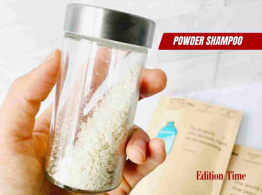 Powder Shampoo: Revolutionary Hair Care Trend Worth Trying - Edition Time