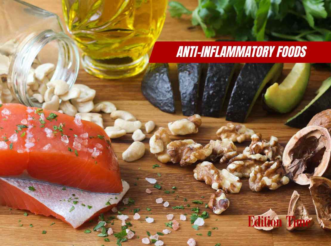 Anti-Inflammatory Foods: What They Are and How to Use Them - Edition Time